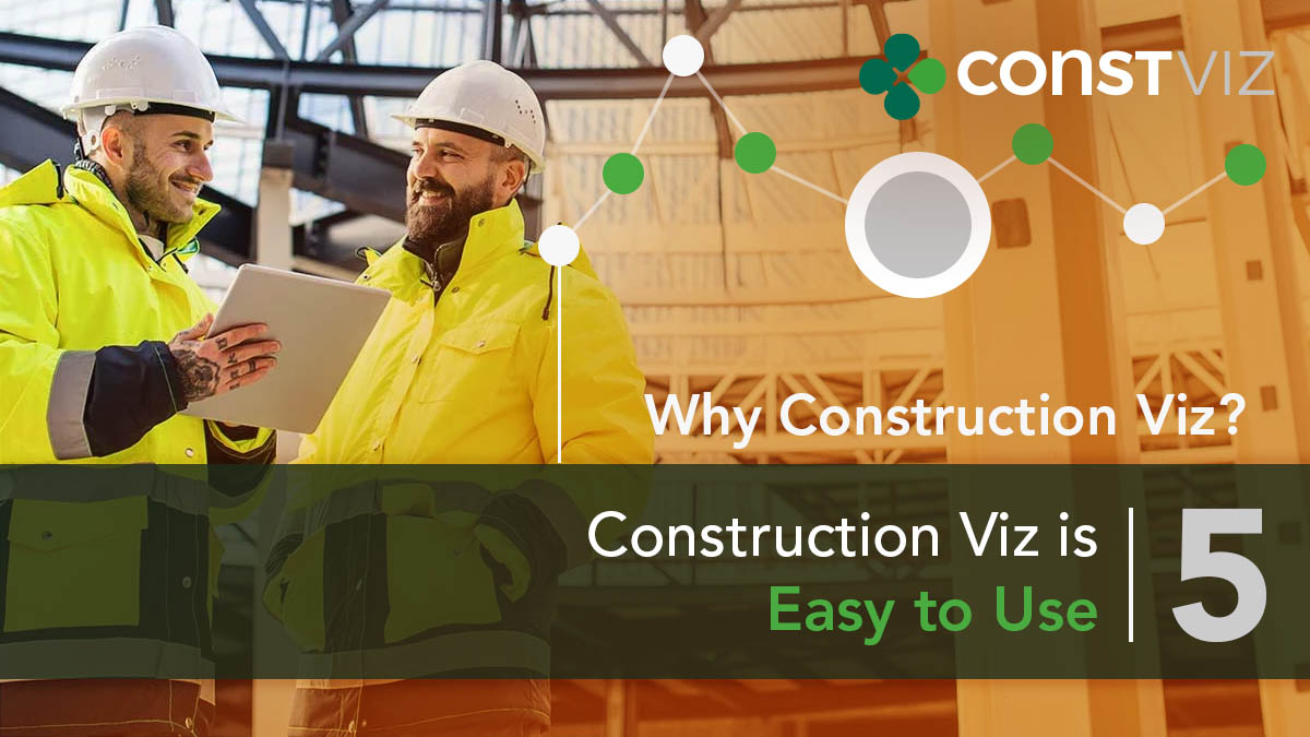 Construction Viz is Easy to Use - Construction Viz